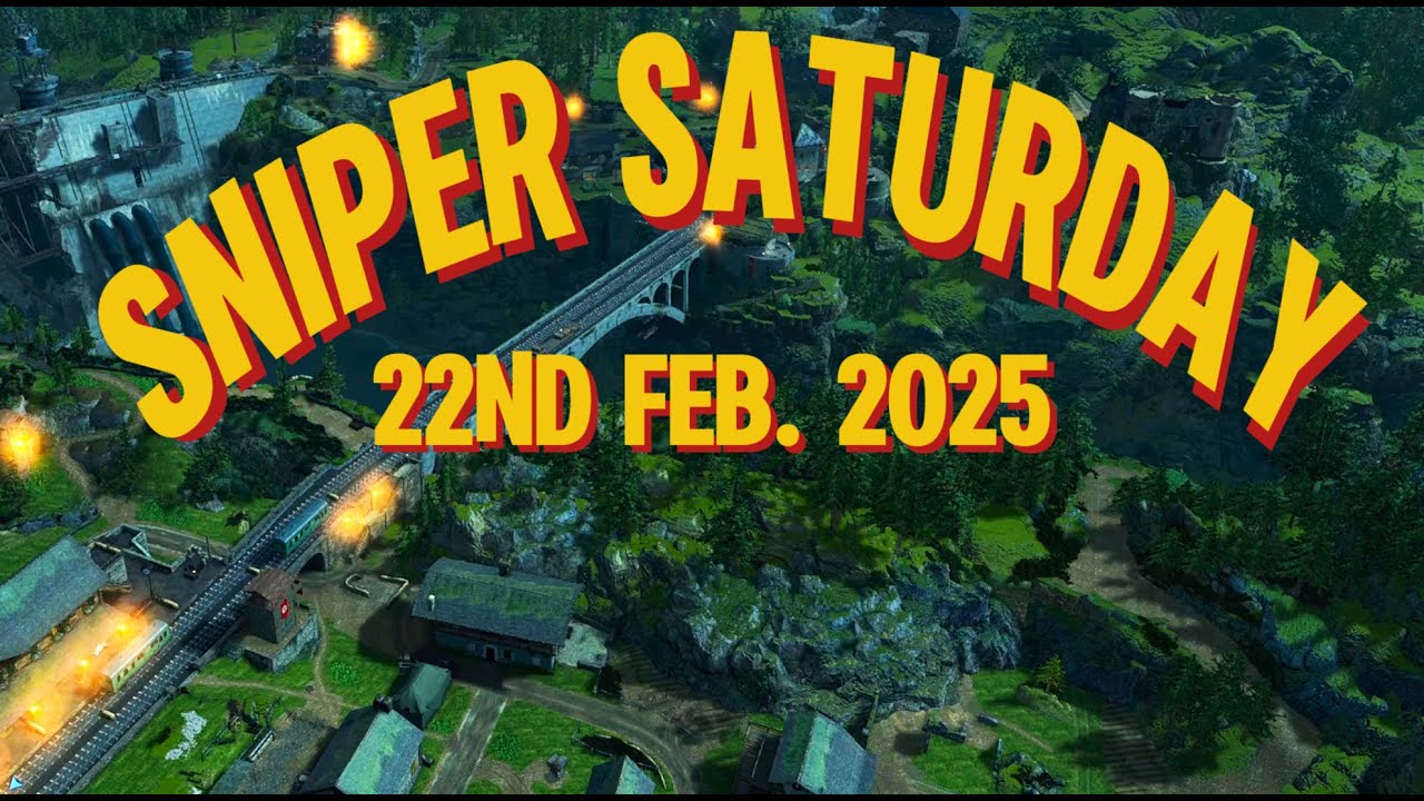Sniper Saturday 22nd Feb. 2025 - My Kills + a couple of humorous ...