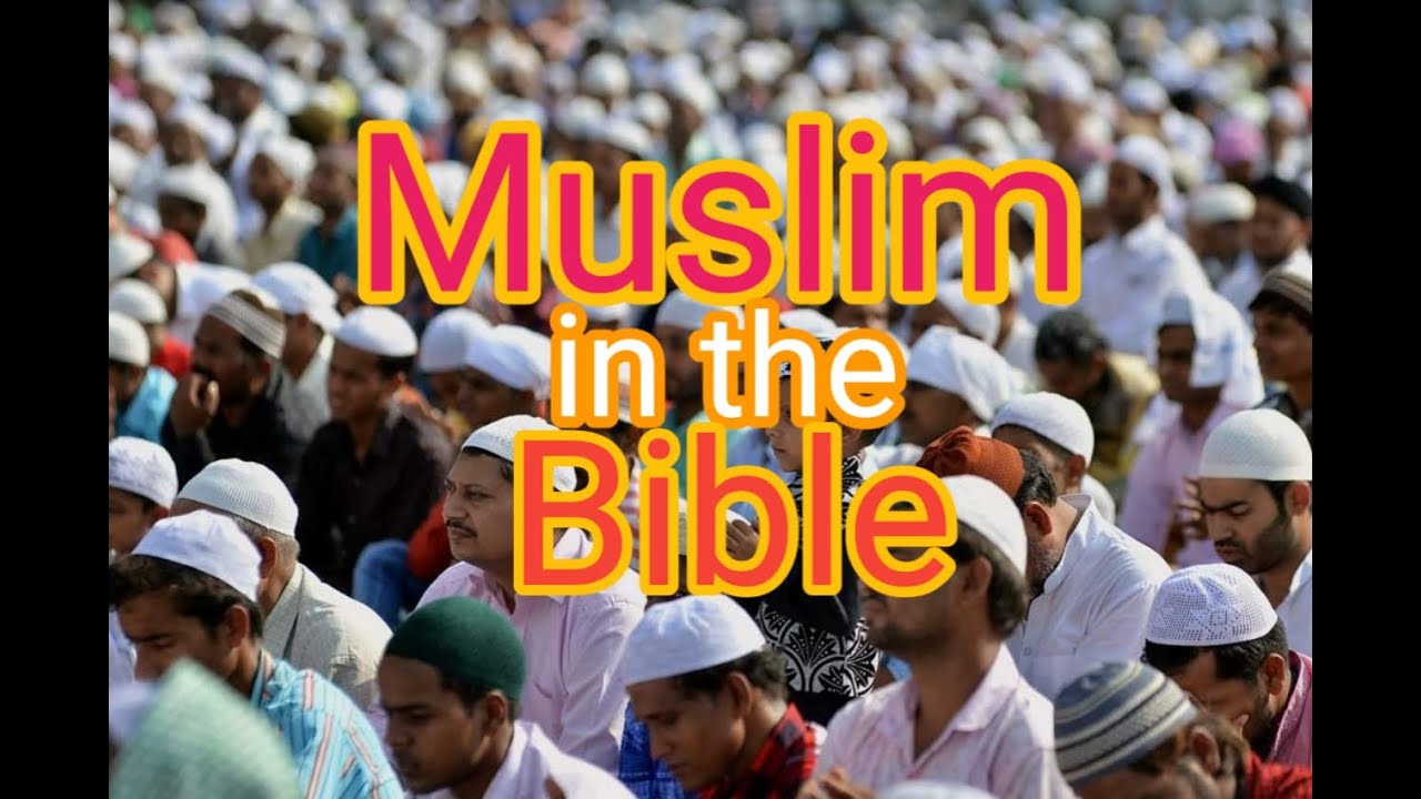 Muslim in the Bible - YouTube