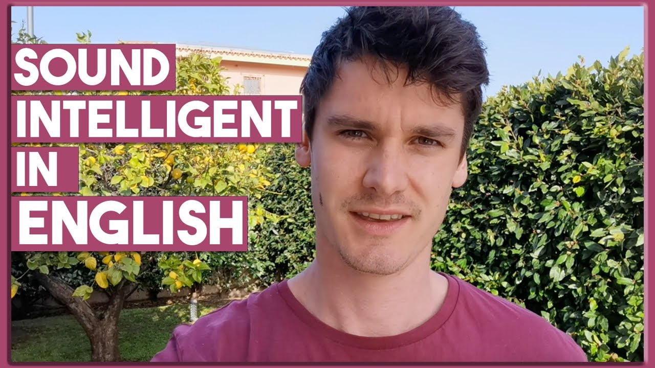 How can you sound MORE INTELLIGENT in English? - YouTube