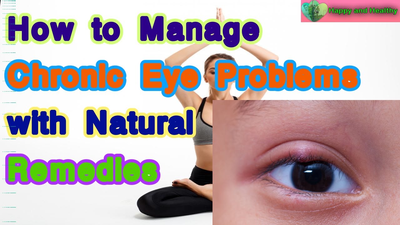 How to Manage Chronic Eye Problems with Natural Remedies - YouTube
