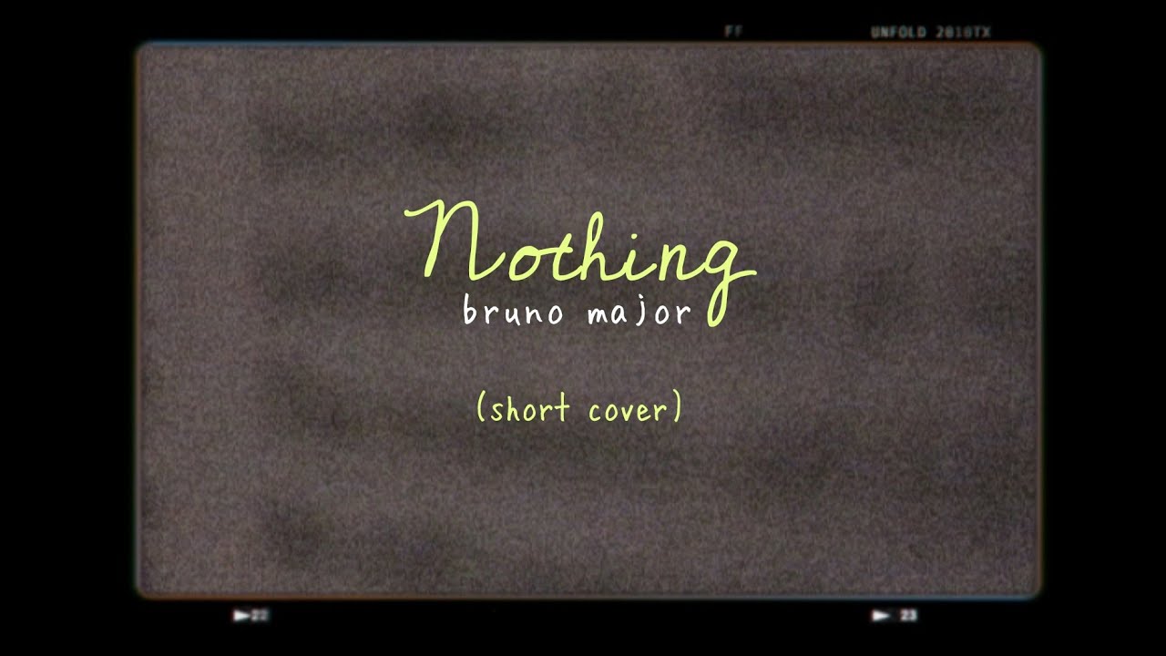 nothing - bruno major (cover) - YouTube