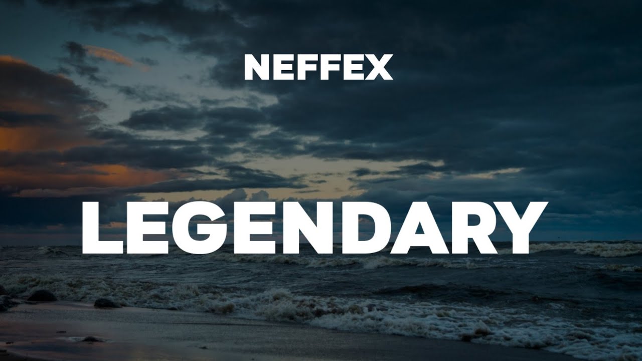 NEFFEX - Legendary (Lyrics) - YouTube