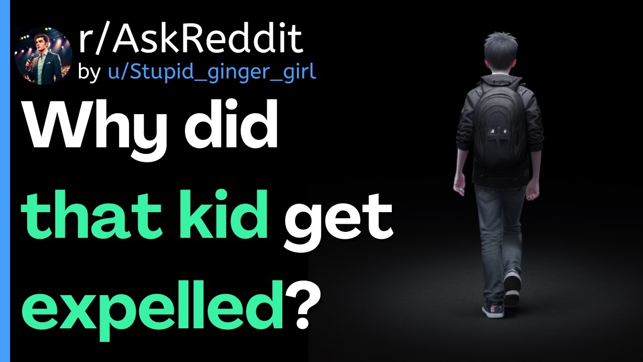 Why did that one kid get expelled? | r/AskReddit - YouTube