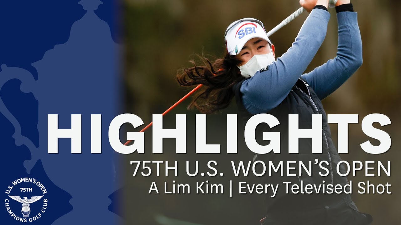 A Lim Kim: Every Televised Shot of Her 2020 U.S. Women's Open Victory ...