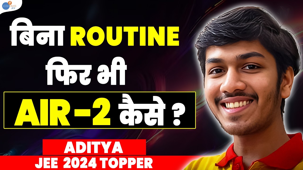 Aditya's Path to JEE AIR 2 | Topper's Study Routine and Motivation ...