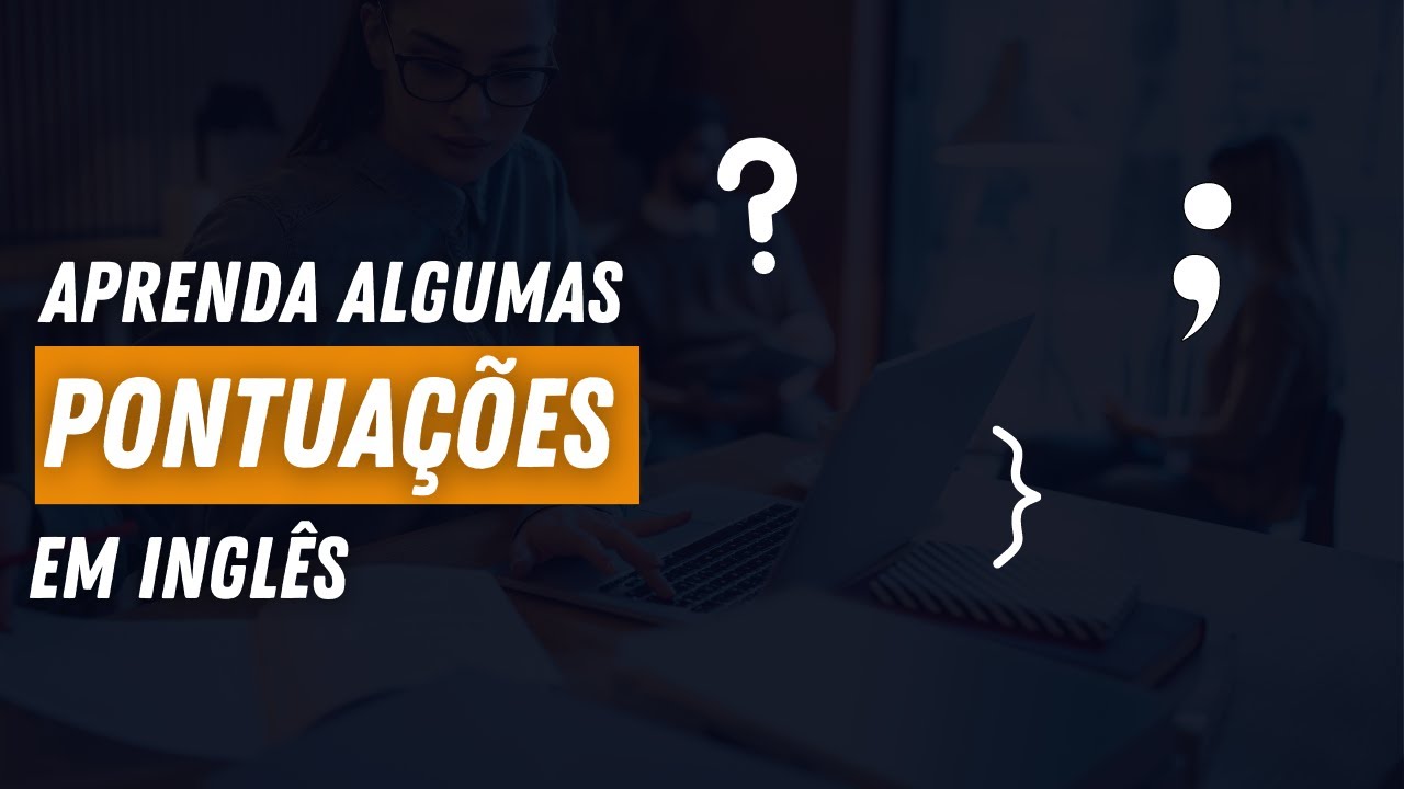 APRENDA o nome de algumas PONTUAÇÕES em inglês - YouTube