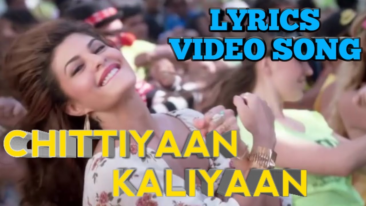 'Chittiyaan_Kalaiyaan'_FULL_ lyrics_VIDEO_SONG_|_Roy_|_Meet_Bros_Anjjan ...
