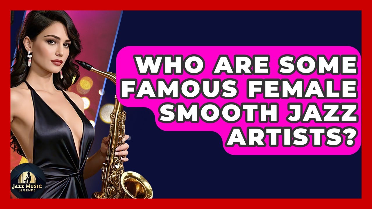 Who Are Some Famous Female Smooth Jazz Artists? - Jazz Music Legends ...