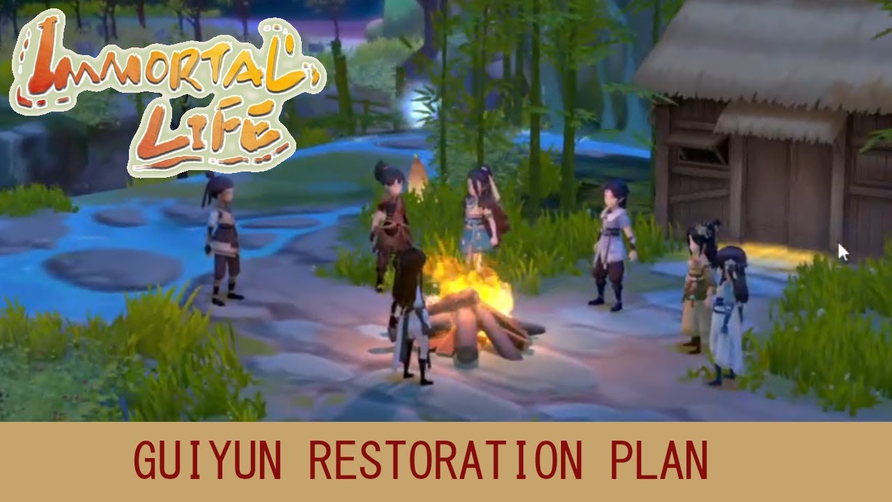 Immortal Life - Guiyun Restoration Plan - YouTube