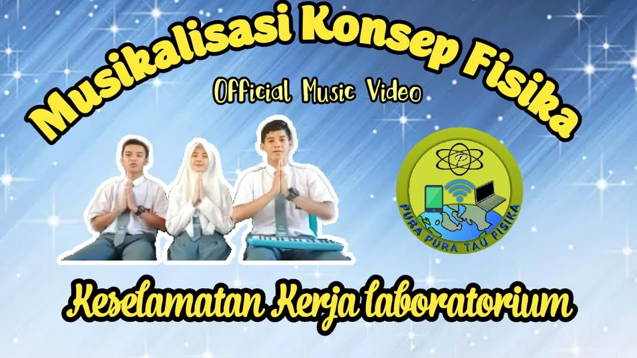 KESELAMATAN KERJA LABORATORIUM (1) – Lagu Fisika (Official Musik Video ...
