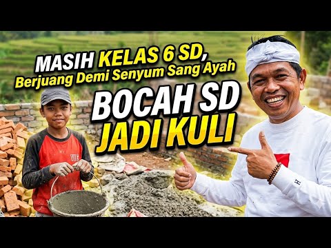 BIKIN NANGIS‼️BOCAH KELAS 6 SD JADI KULI BANGUNAN DEMI TEBUS MOTOR BAPAKNYA #kangdedimulyadi 