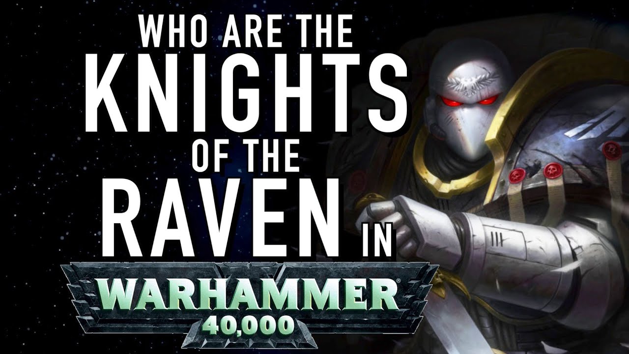 40 Facts and Lore on the Knights of the Raven in Warhammer 40K ...