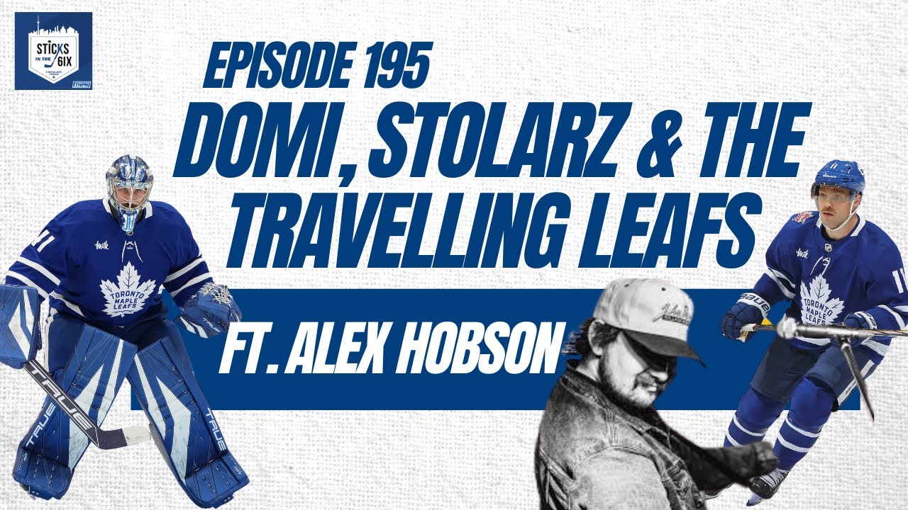 Ep. 195 - Domi, Stolarz & the Travelling Leafs (ft. Alex Hobson) - YouTube
