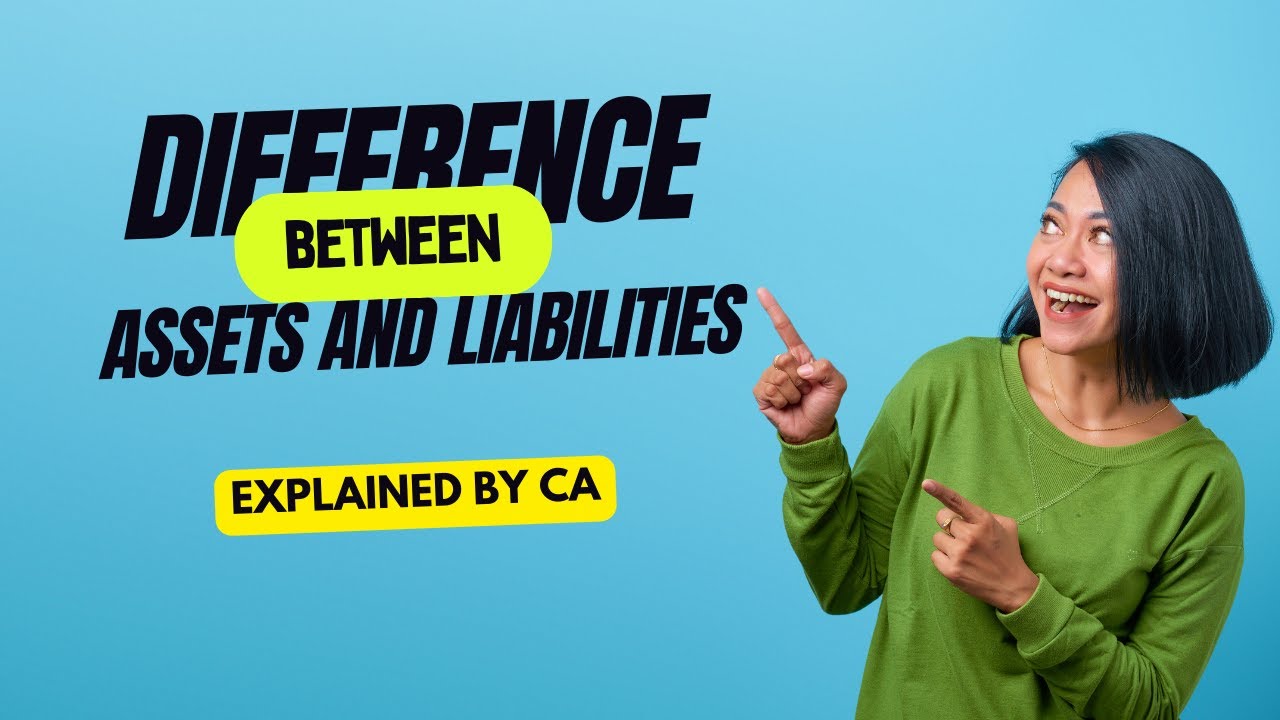 Difference Between Assets and Liabilities - YouTube