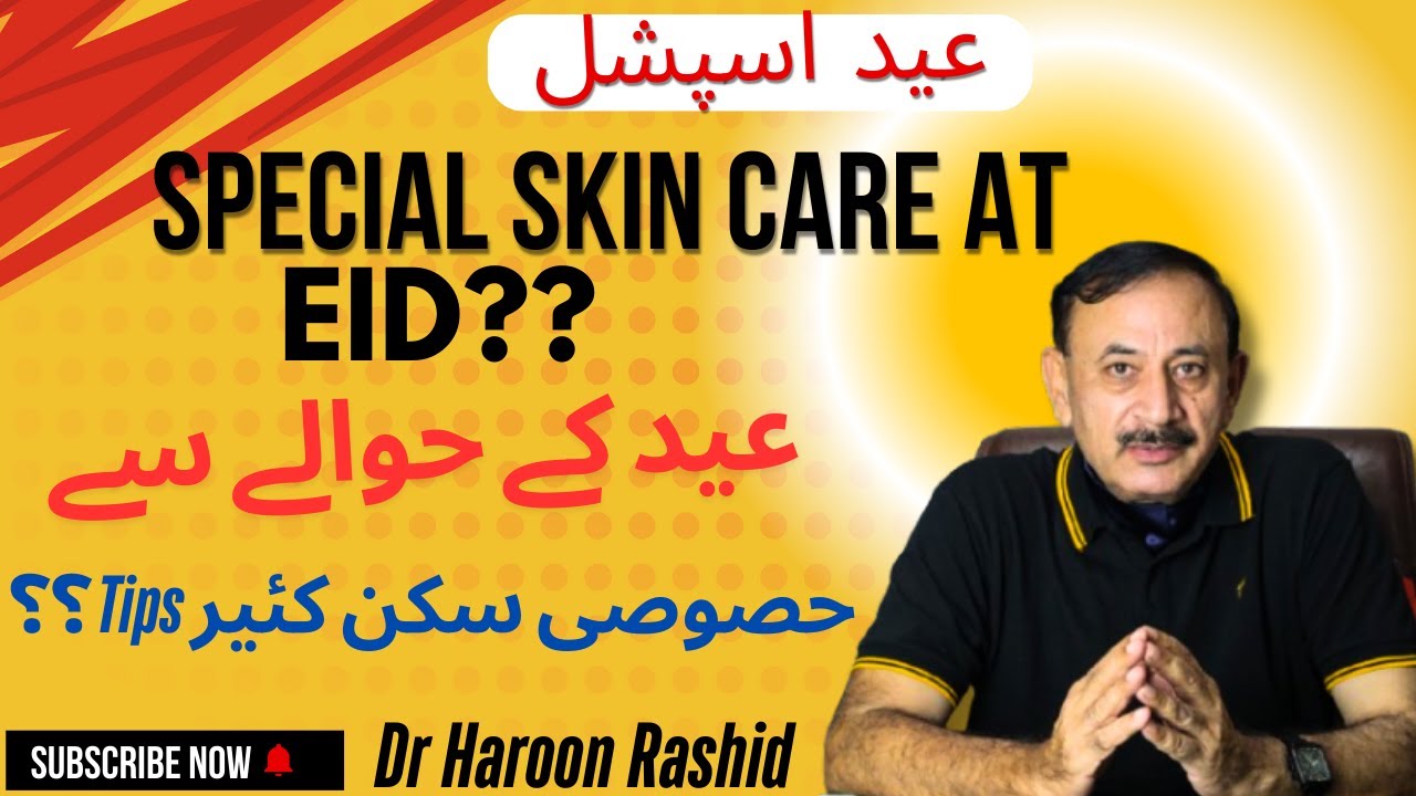 Special Skin Care For Eid by Doctor Haroon Rashid Skp - YouTube