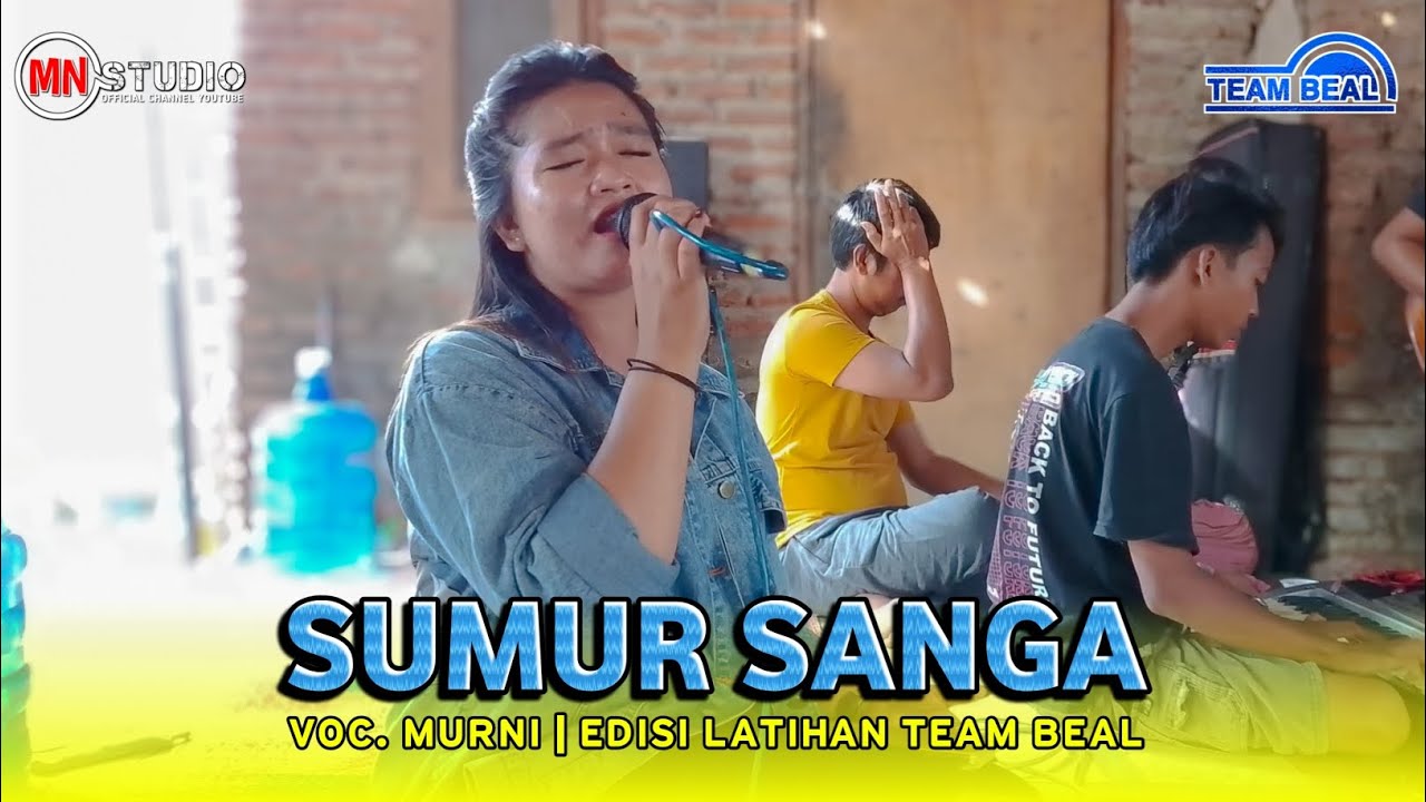 SUMUR SANGA | VOC. MURNI | EDISI LATIHAN TEAM BEAL - YouTube Music