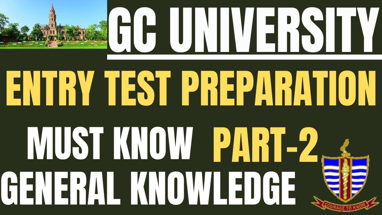 "GCU Entry Test Prep 2023 | Master General Knowledge with Must-Know ...