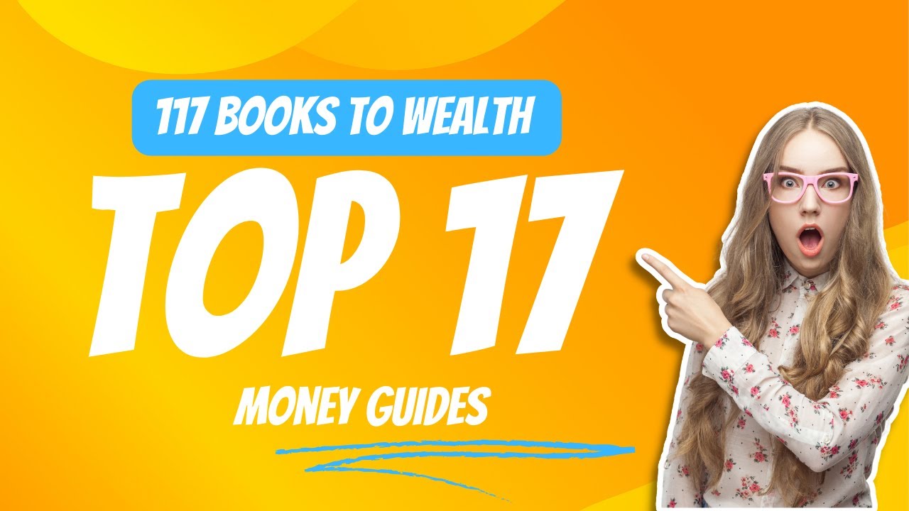 117 Books to Wealth Top 17 Money Guides 2023 - YouTube