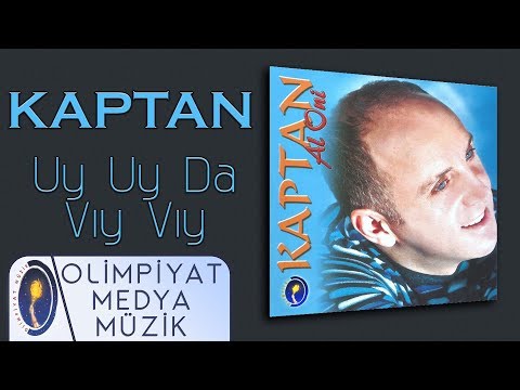 Kaptan – Uy Uy Da Vıy Vıy