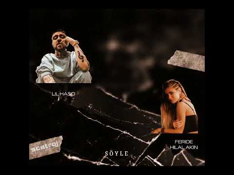 LIL HASO ft. Feride Hilal Akın - Söyle