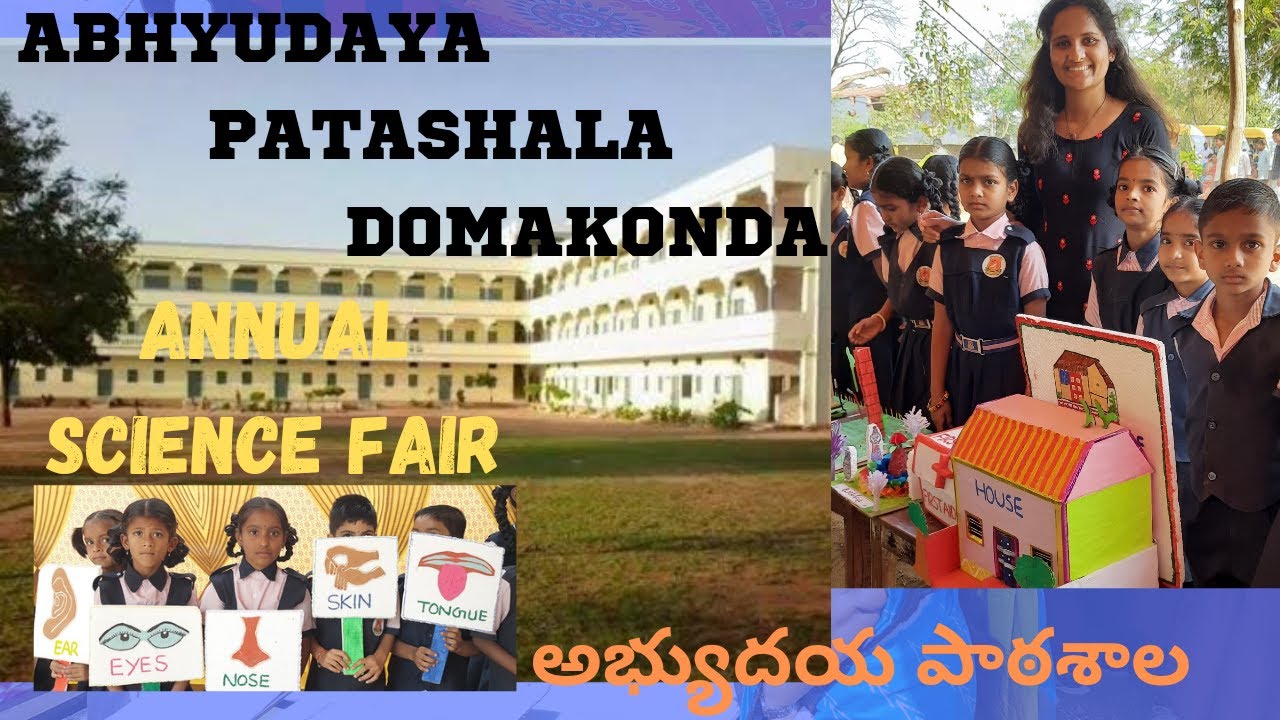 ABHYUDAYA PATASHALA ANNUAL SCIENCE FAIR || DOMAKONDA || SCIENCE FAIR ...