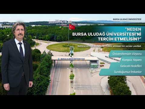 Neden Bursa Uludağ Üniversitesi? Rektörümüz Prof.Dr. Ferudun Yılmaz Soruları Cevaplıyor.