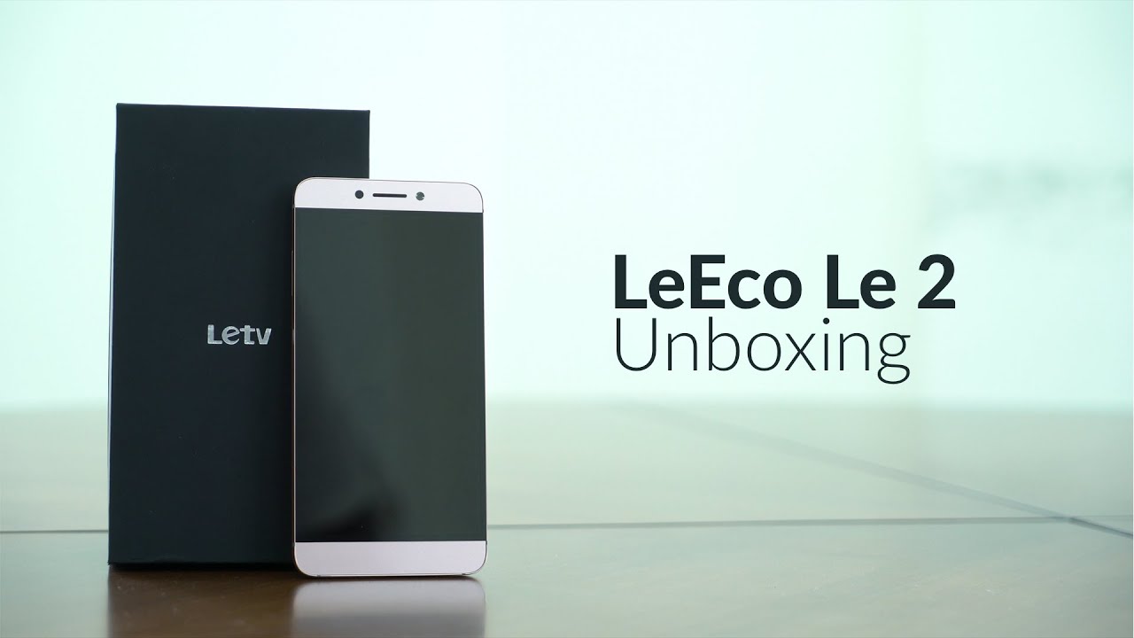 LeEco Le 2 Unboxing - YouTube