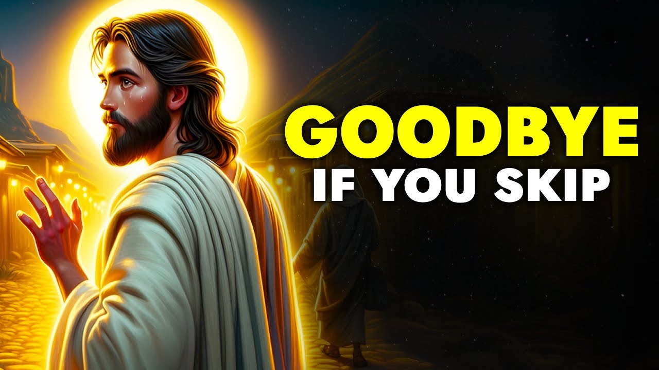 God Says Your Last Goodbye If You Skip |God Message Today For You |God ...