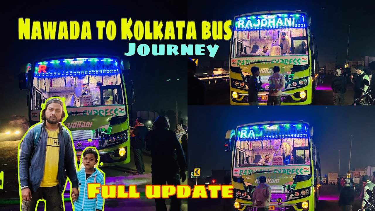 Rajdhani express Bus | Nawada to Kolkata Bus Journey | नवादा टू कोलकाता ...