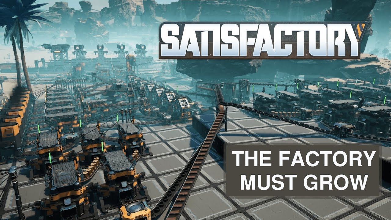 The Factory Must Grow - (Unofficial) Satisfactory Trailer - YouTube
