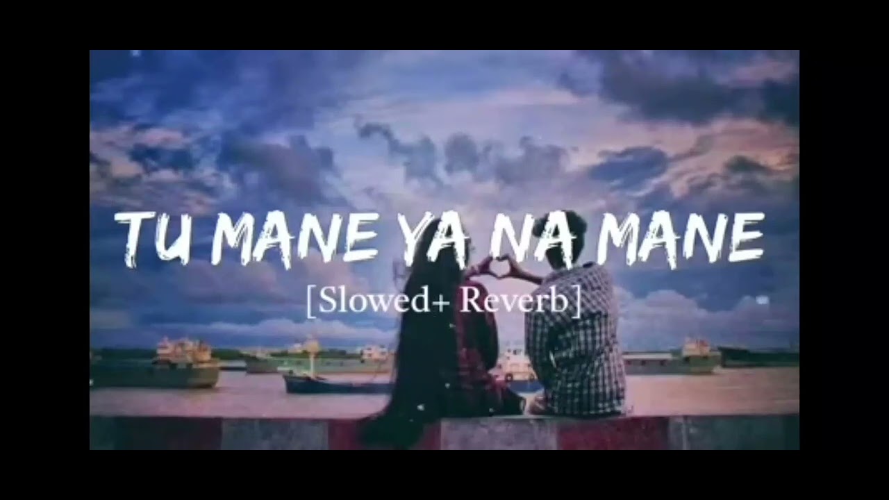 tu mane ya na mane ☺️😘🥰🥰 emotional song beautiful.. - YouTube