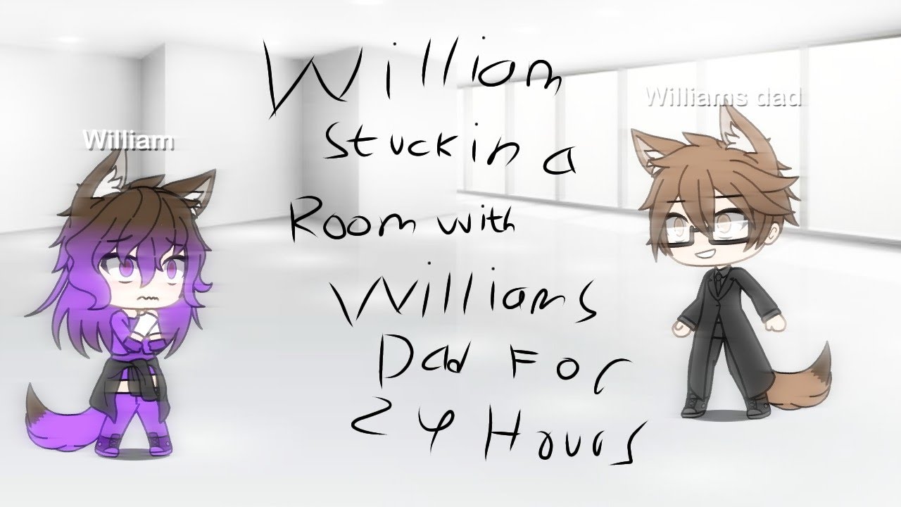 William stuck in a room with Williams dad for 24 hours - YouTube