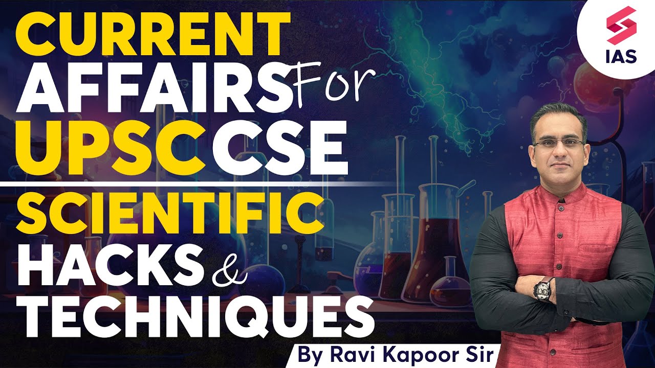 Scientific Hacks and Techniques - Current Affairs for UPSC CSE | Ravi Kapoor sir | UPSC CSE ...