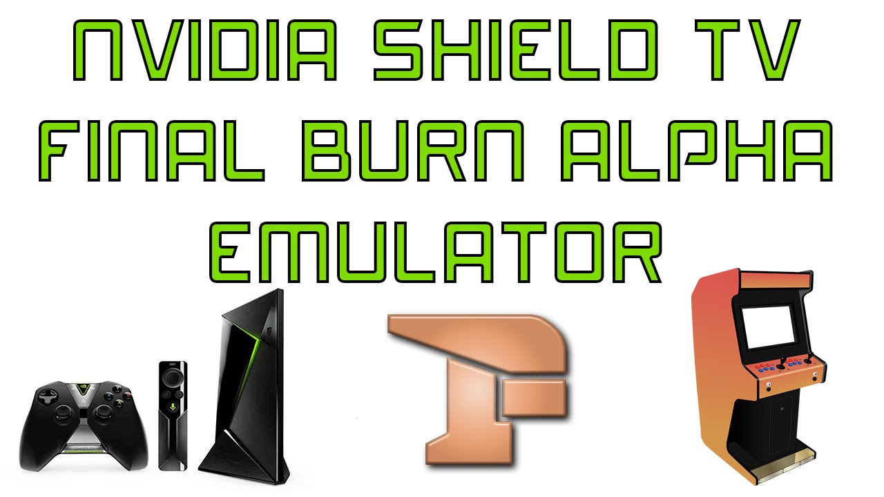 Nidia Shield Tv Running Final Burn Alpha Arcade Emulator aFBA SHOOT EM ...