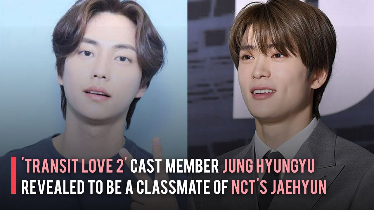 'Transit Love 2' Cast Member Jung Hyungyu Revealed to Be a Classmate of ...