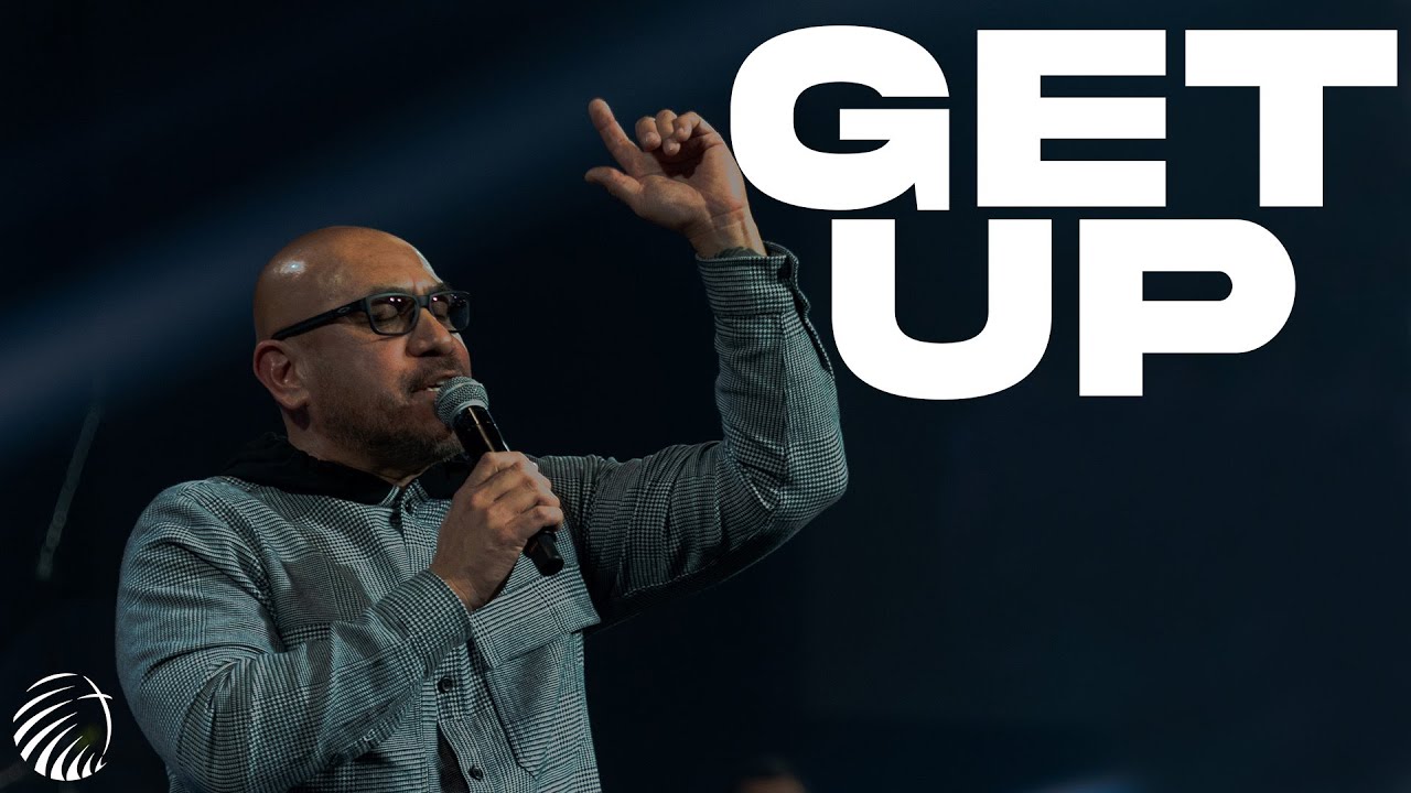 Get Up | Pastor Joe Ybarbo - YouTube