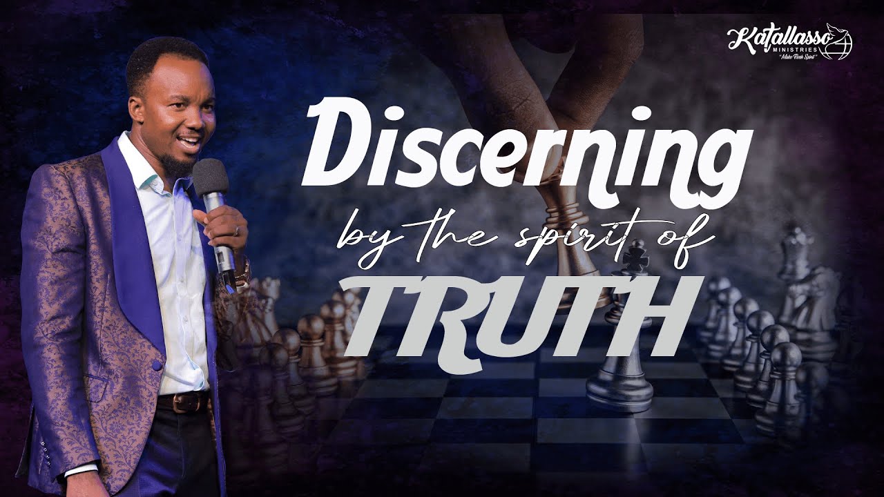 Discerning By The Spirit of Truth || Apostle Joseph Above || Katallasso ...