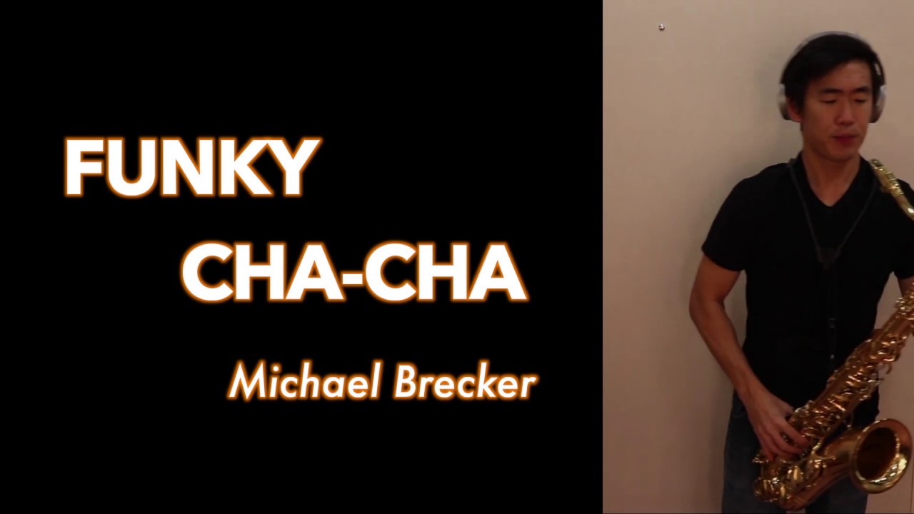 Funky Cha-Cha Michael Brecker Transcription - YouTube