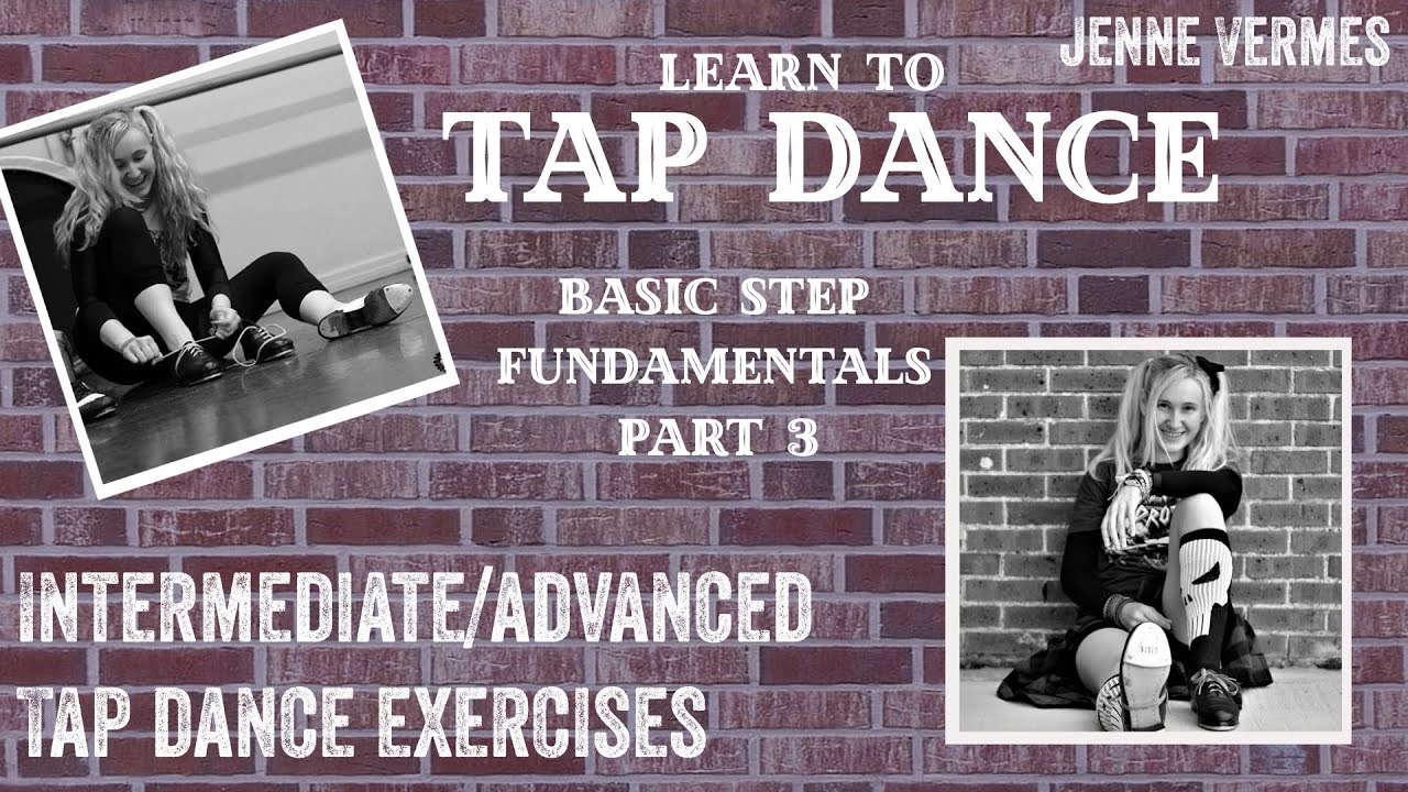 BASIC TAP DANCE FUNDAMENTALS - LEARN TO TAP DANCE - Part 3 - Jenne Vermes - Tutorial - YouTube