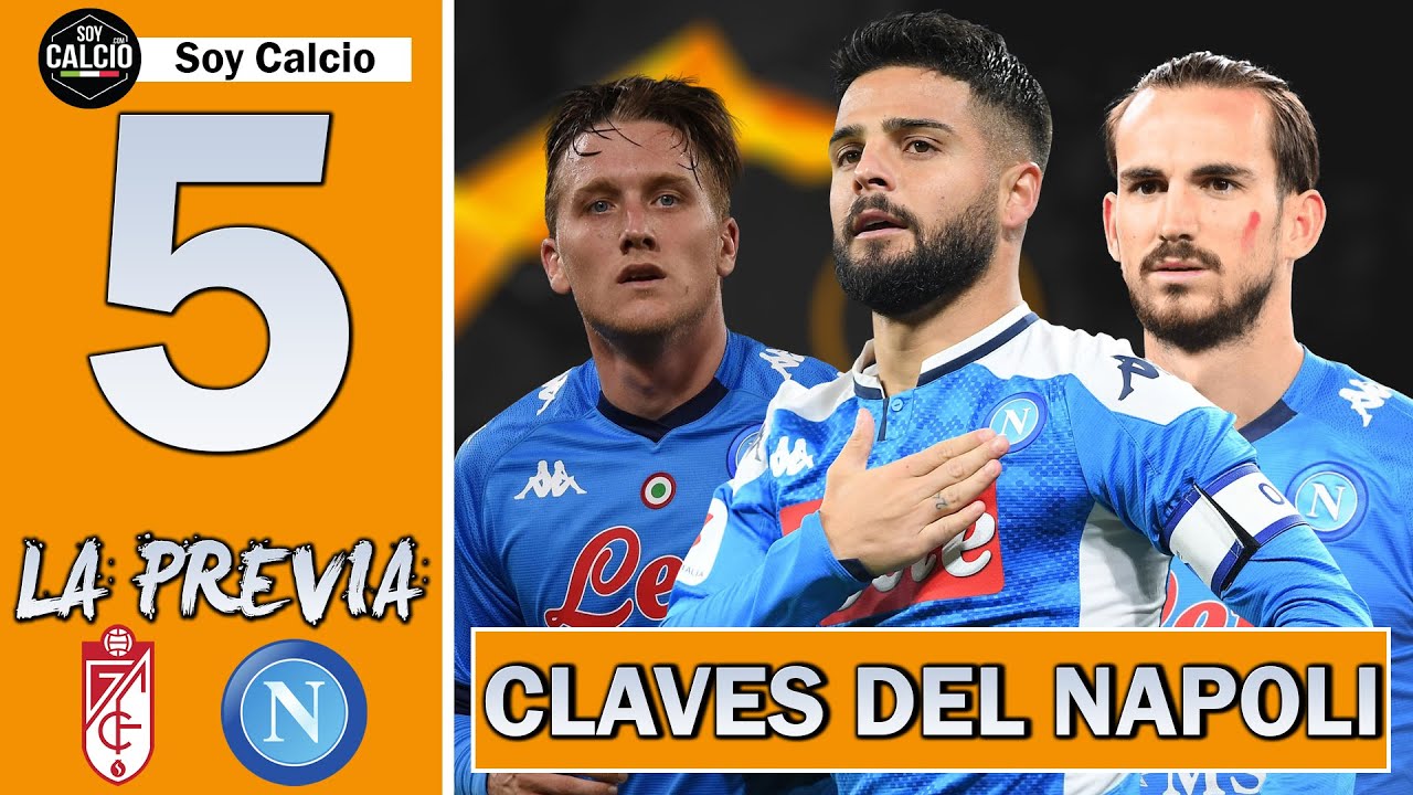 PREVIA GRANADA vs NÁPOLES | 5 CLAVES DEL NAPOLI: INSIGNE, LA DEFENSA ...