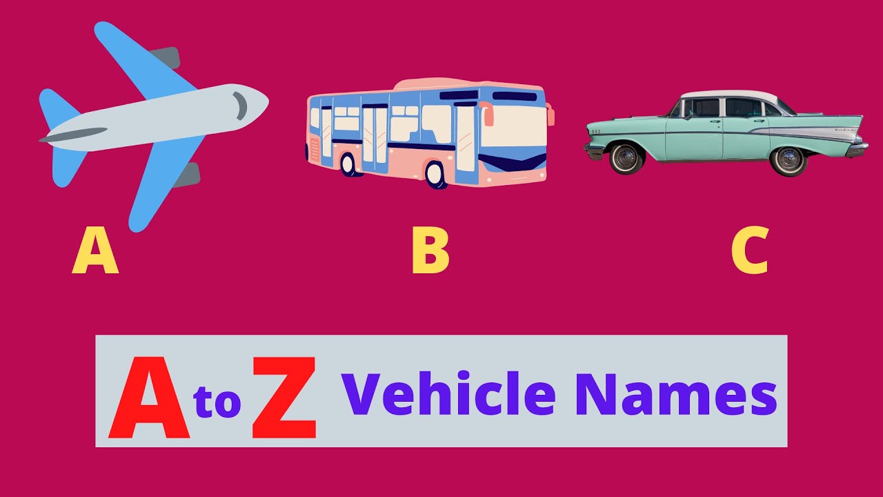 A to Z Vehicle names || ABC vehicle Names || Different vehicle names ...