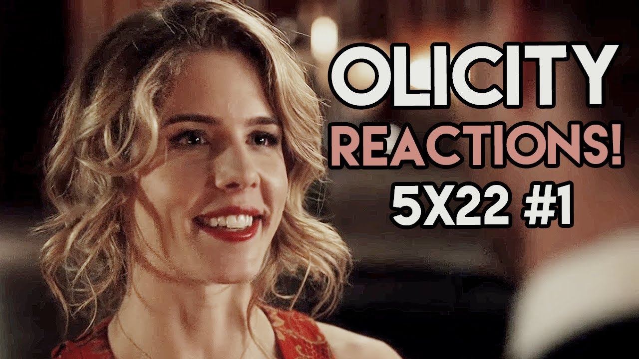 Olicity Reactions! 5x22 | HUMOR | 1 - YouTube