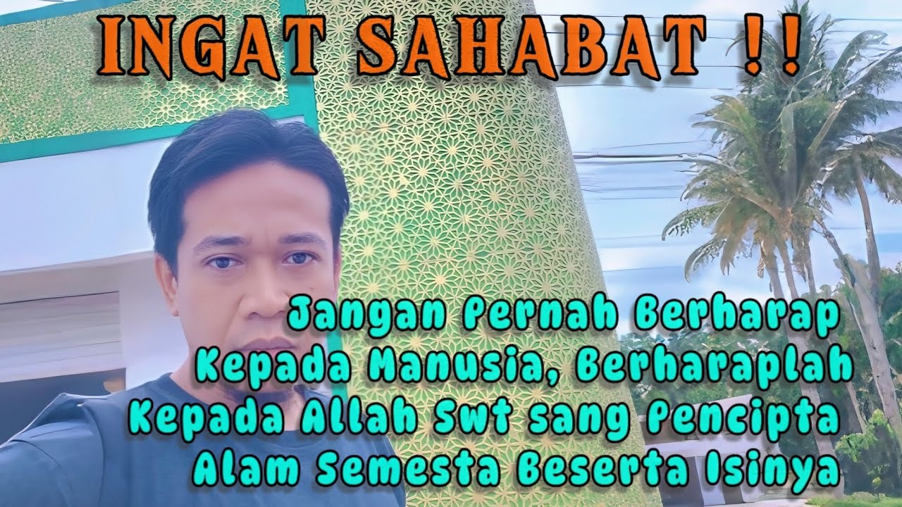 Jangan Pernah Berharap Kepada Manusia Jika Tidak Ingin Kecewa - YouTube