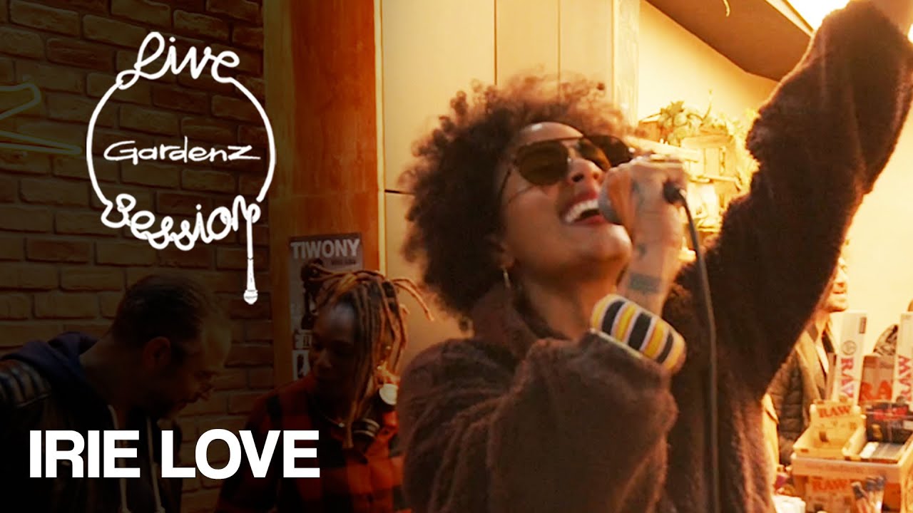 Irie Love - Made in the Islands & One Drop - Live Gardenz Session #7 ...