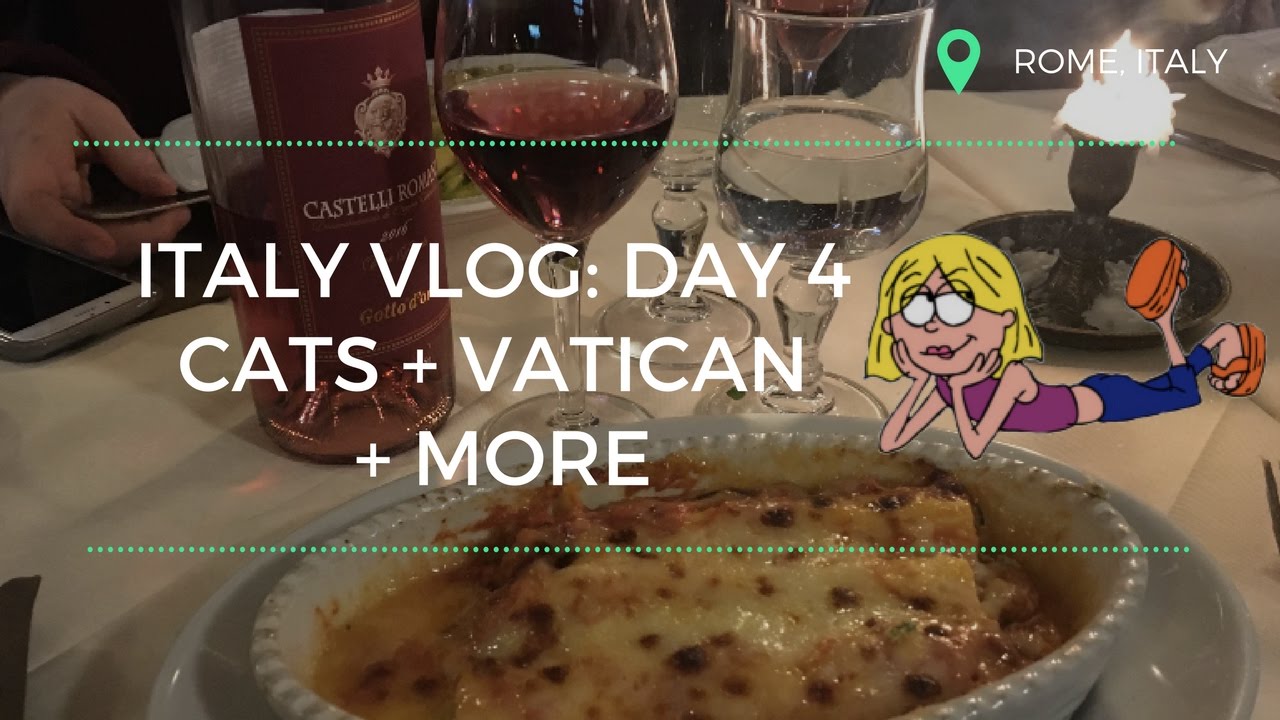 Italy 2017 | Day 4 | Rome | Cats + Vatican + More - YouTube
