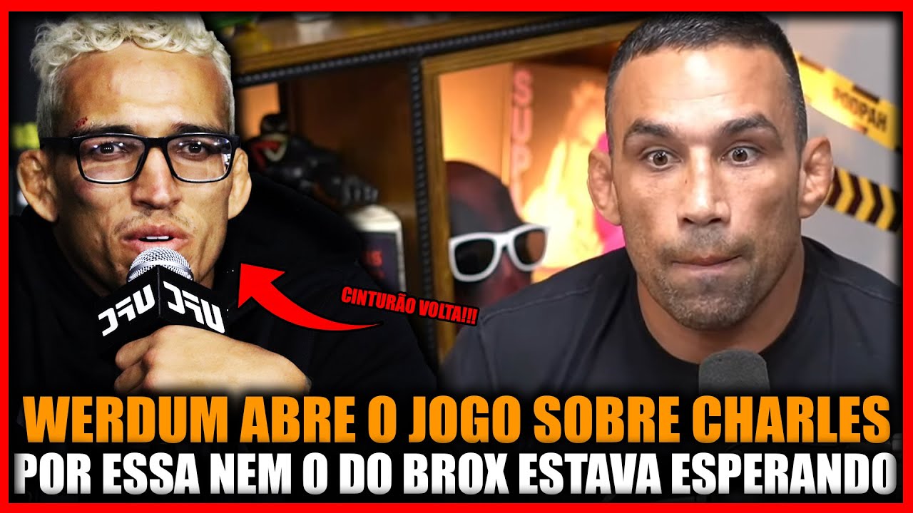WERDUM ABRE O JOGO SOBRE CHARLES DO BROX!!! Olha o que o ex campeão ...