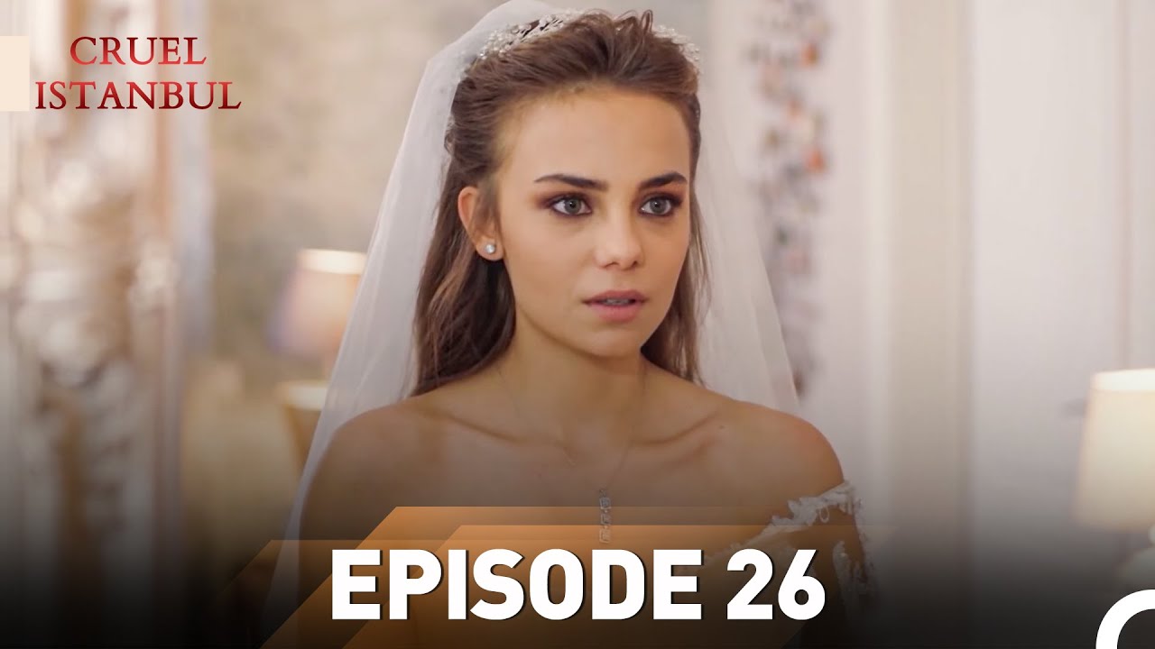 Episode 26 | Cruel Istanbul - YouTube