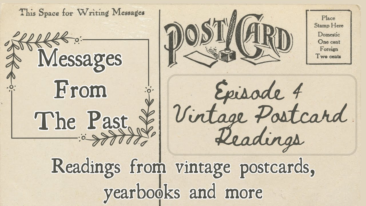 Messages From The Past Episode 4, Vintage Postcards Read Aloud - YouTube