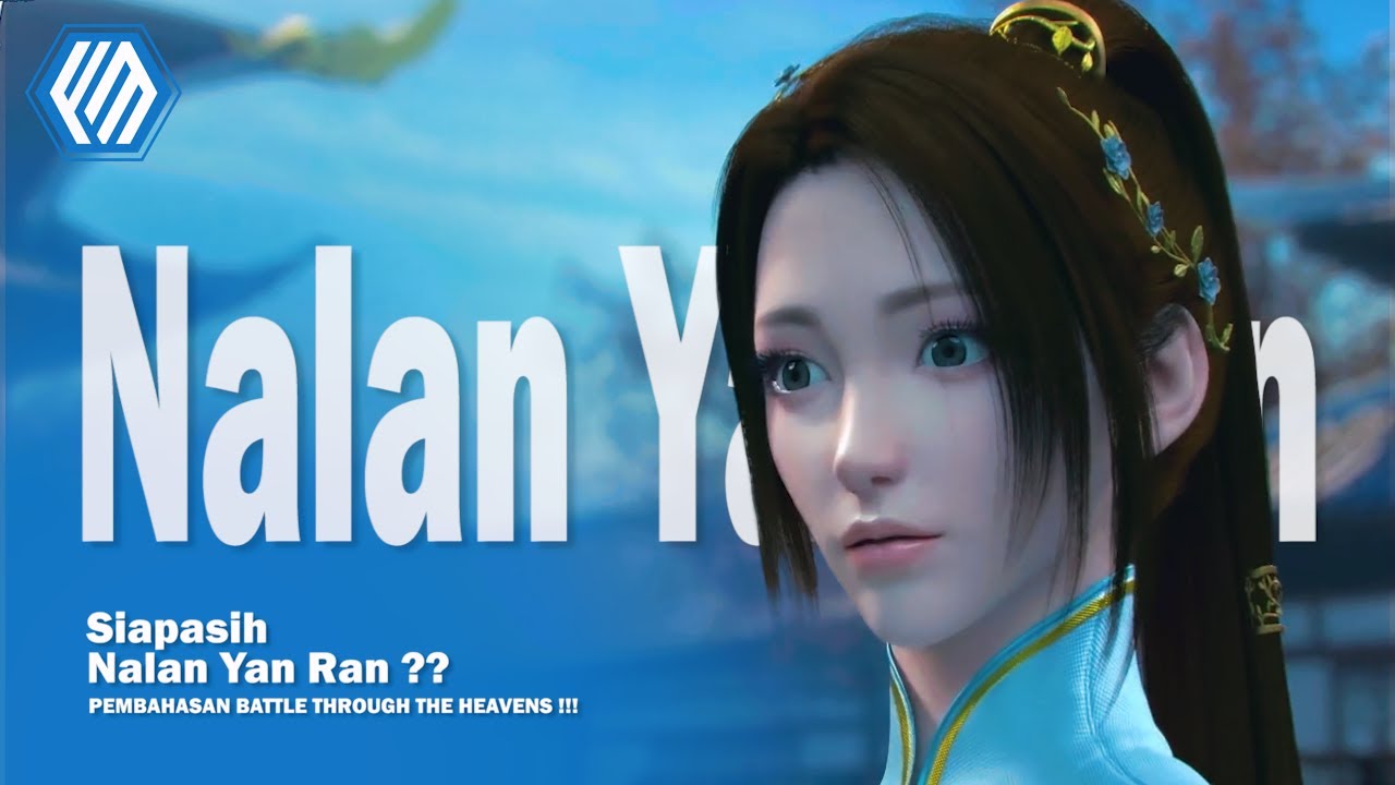 KISAH PERJALANAN HIDUP NALAN YANRAN DARI AWAL SAMPAI TAMAT | PEMBAHASAN ...