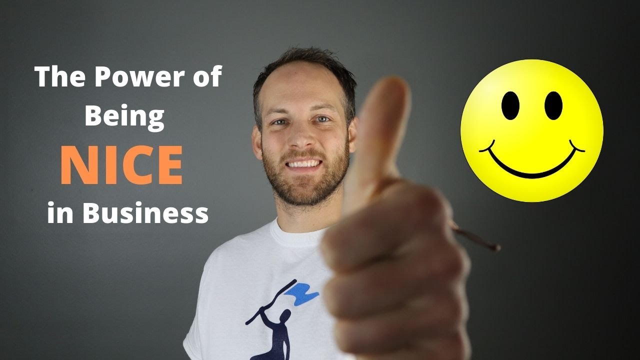 How to get more business. The power of being nice! - YouTube